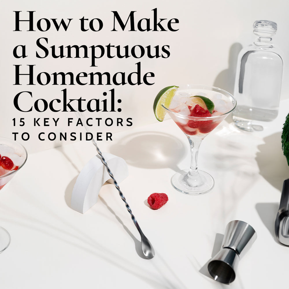 How to Make A Sumptuous Homemade Cocktail: 15 Key Factors To Consider ...
